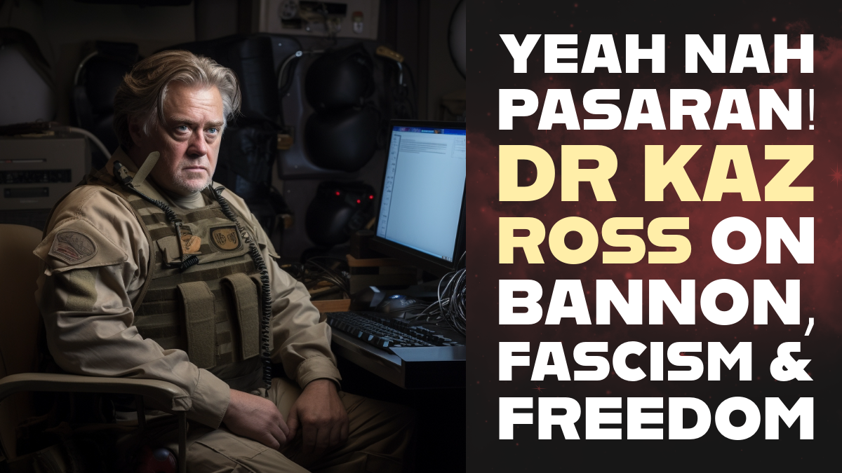Dr Kaz Ross on Bannon, Gaza, fascists & freedom | 3CR Community Radio